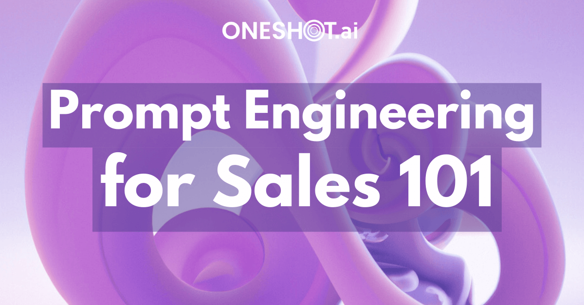 Prompt Engineering for Sales 101: How to Use AI to Supercharge Prospecting